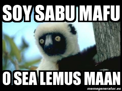 Meme Personalizado - soy sabu mafu o sea lemus maan - 4128605