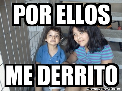 Meme Personalizado - por ellos me derrito - 4128931