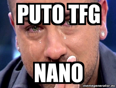 Meme Personalizado - PUTO TFG NanO - 4129736