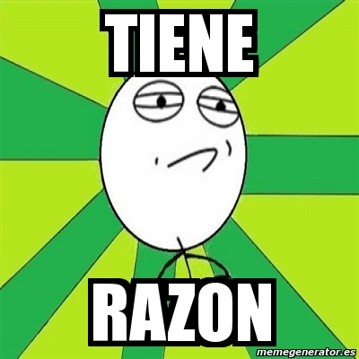 Meme Challenge Accepted - tiene razon - 4136879