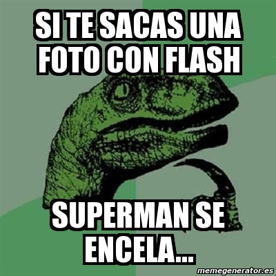Meme Filosoraptor - si te sacas una foto con flash superman se encela ...