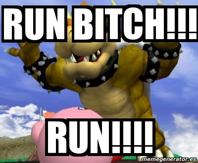 Meme Personalizado - Run bitch!!! Run!!!! - 4152087