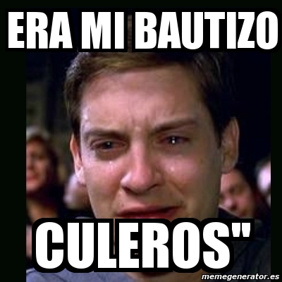 Meme crying peter parker - era mi bautizo culeros'' - 4154275
