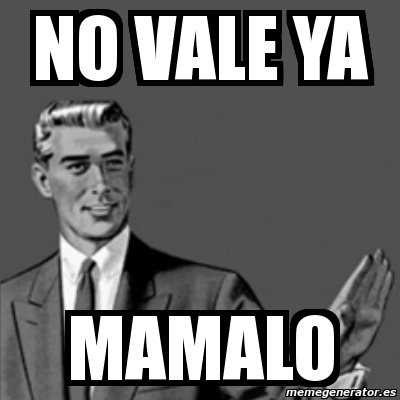 Meme Correction Guy - no vale ya mamalo - 4159718