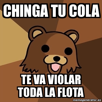 Meme Pedobear - chinga tu cola te va violar toda la flota - 4161859