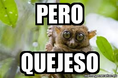 Meme Personalizado - pero quejeso - 4162446