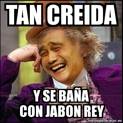 Meme Yao Wonka - Tan creida y se baÃ±a con jabon rey - 4179789