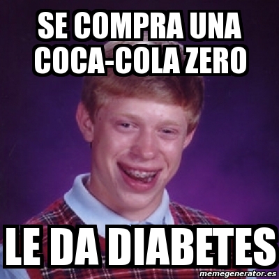 Meme Bad Luck Brian - se compra una coca-cola zero le da diabetes - 4183795