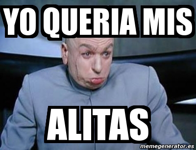Meme Personalizado - yo queria mis alitas - 4025839
