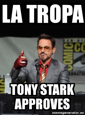 Meme Personalizado - la tropa tony stark approves - 4028447