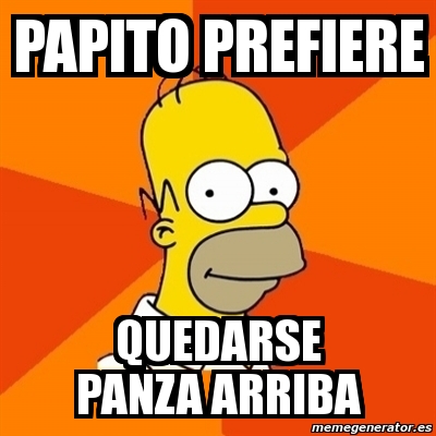 Meme Homer - papito prefiere quedarse panza arriba - 4028986