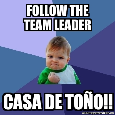 Meme Bebe Exitoso - Follow the team leader casa de toÃ±o!! - 4201360