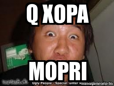 Meme Personalizado - q xopa mopri - 4212342