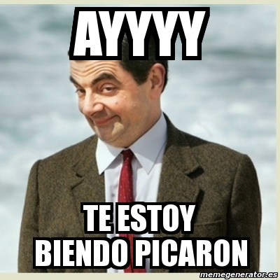 Meme Mr Bean - ayyyy te estoy biendo picaron - 4213643