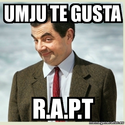 Meme Mr Bean - Umju te gusta r.a.p.t - 4214584
