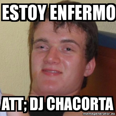 Meme Stoner Stanley - estoy enfermo atT; dj chacorta - 4230771