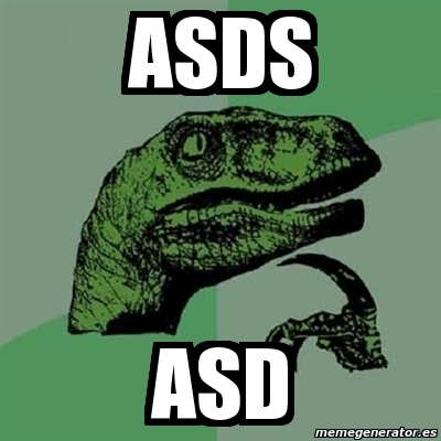 Meme Filosoraptor - asds asd - 4236544