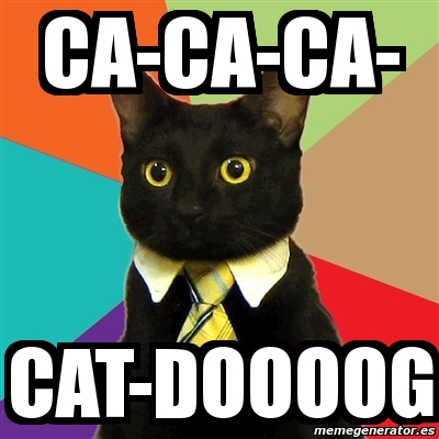 Meme Business Cat - Ca-ca-ca- cat-doooog - 4238945