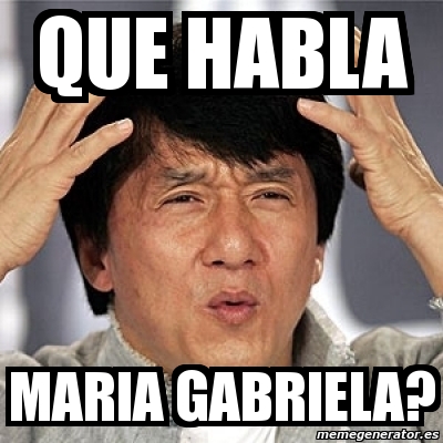 Meme Jackie Chan - QUE HABLA MARIA GABRIELA? - 4259515