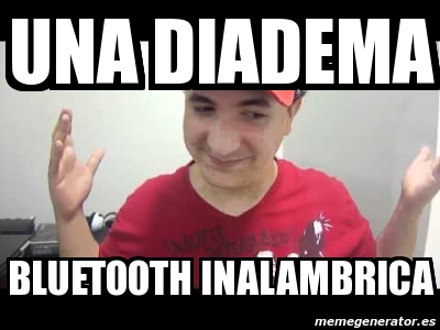 Meme Personalizado - UNA DIADEMA bluetooth inalambrica - 4264131