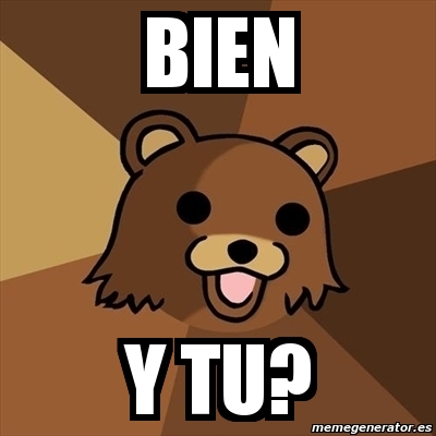 Meme Pedobear - bien y tu? - 4274207