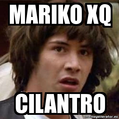 Meme Keanu Reeves - Mariko xq cilantro - 4276815