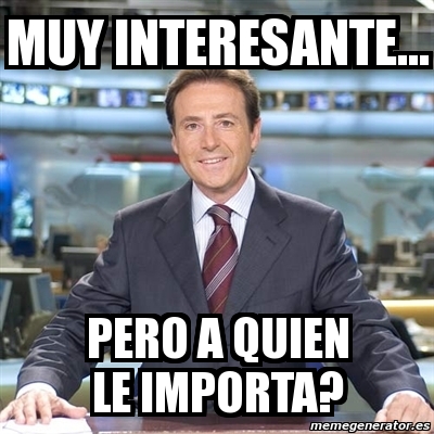 Meme Matias Prats - muy interesante... pero a quien le importa? - 4278858