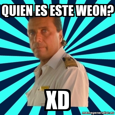 Meme Francesco Schettino - quien es este weon? xd - 4280196