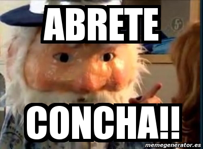 Meme Personalizado - aBRETE CONCHA!! - 4281538