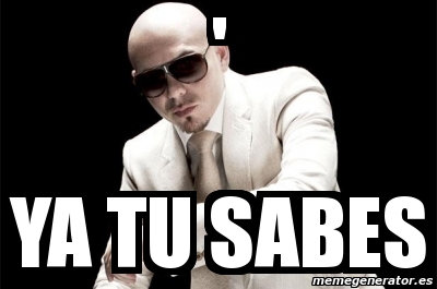 Meme Personalizado - ' ya tu sabes - 4283173