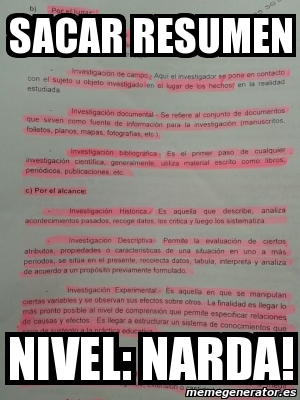 Meme Personalizado - sacar resumen nivel: narda! - 4285565