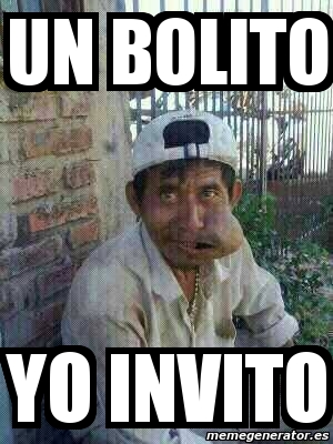 Meme Personalizado - un bolito yo invito - 4294197