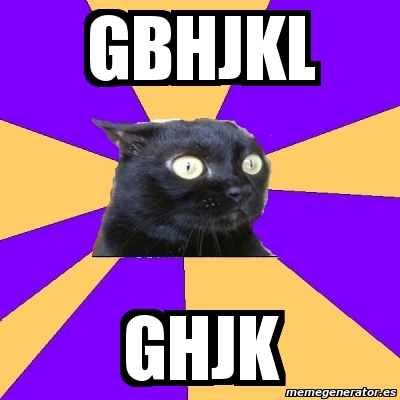 Meme Anxiety Cat - gbhjkl ghjk - 4298511