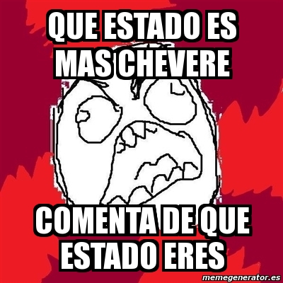 Meme Rage FU - que estado es mas chevere comenta de que estado eres ...