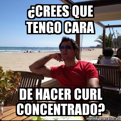 Meme Personalizado - Â¿Crees que tengo cara De hacer curL concentrado ...