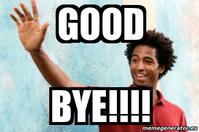 Meme Personalizado - good bye!!!! - 4300892