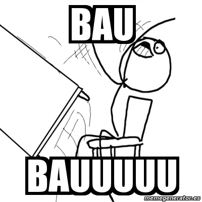 Meme Desk Flip Rage Guy - bau bauuuuu - 4307217