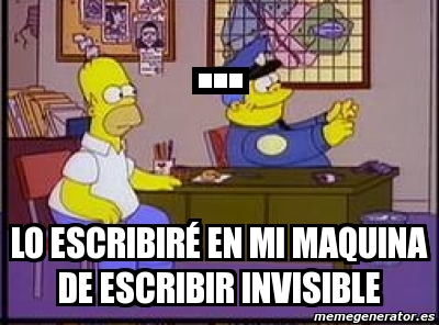 Meme Personalizado - ... lo ESCRIBIRÉ en mi maquina de escribir ...