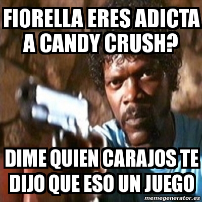 Meme Pulp Fiction - fiorella eres adicta a candy crush? dime quien ...