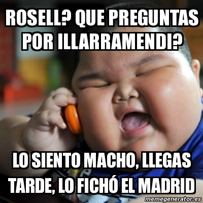 Meme fat chinese kid - rosell? que preguntas por illarramendi? lo ...