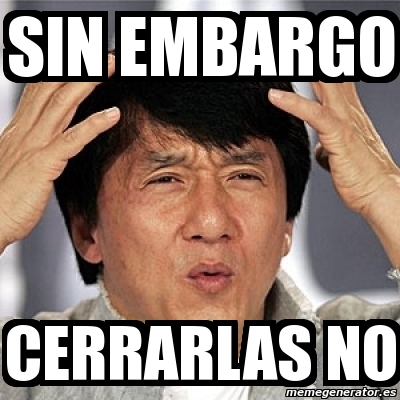 Meme Jackie Chan - sin embargo cerrarlas no - 4337735