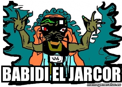 Meme Personalizado - . babidi el jarcor - 4337964
