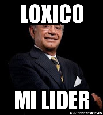 Meme Personalizado - loxico mi lider - 4344900