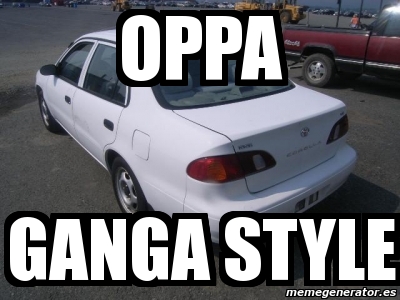 Meme Personalizado - oppa ganga style - 4352644