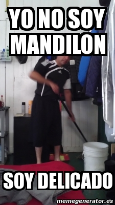 Meme Personalizado - yo no soy mandilon soy delicado - 4362514