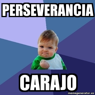 Meme Bebe Exitoso - Perseverancia carajo - 4363787