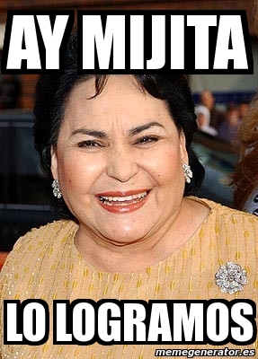 Meme Personalizado - AY mIJITA LO LOGRAMOS - 4368110