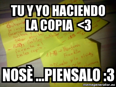 Meme Personalizado - tu y yo haciendo la copia