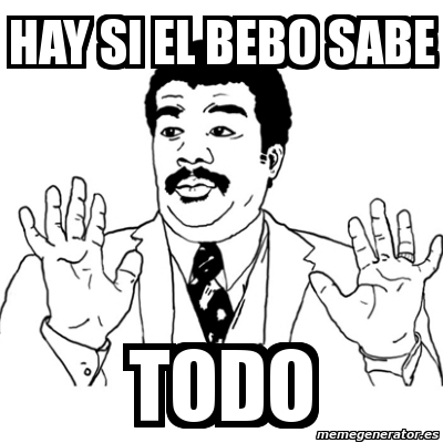 Meme Ay Si - hay si el bebo sabe todo - 4384192