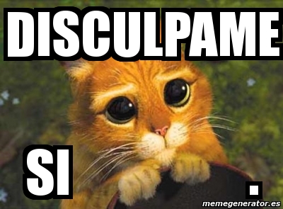 Meme Personalizado - disculpame si . - 4403103